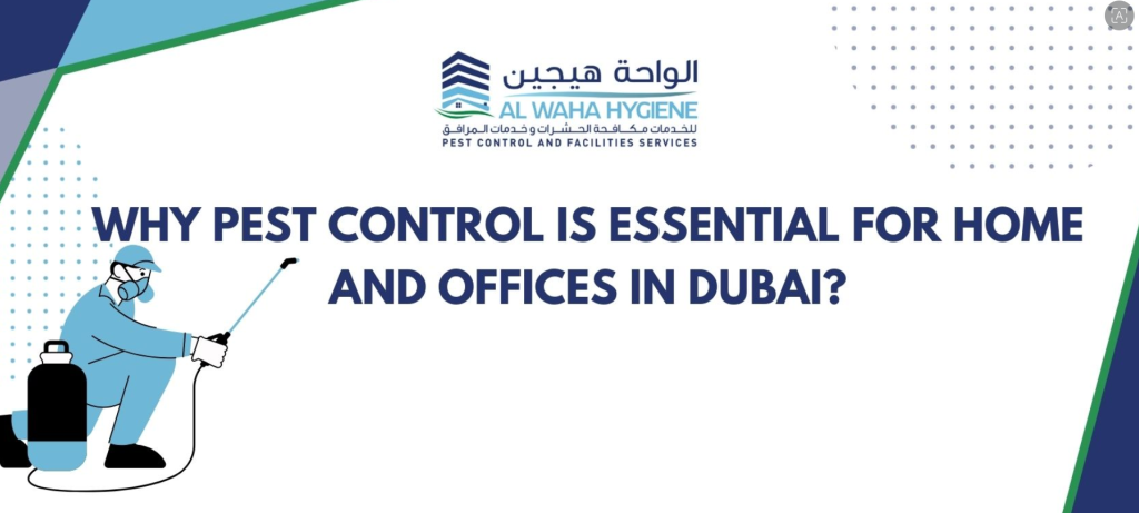 Why Pest Control is Essential for Your home and Offices in Dubai